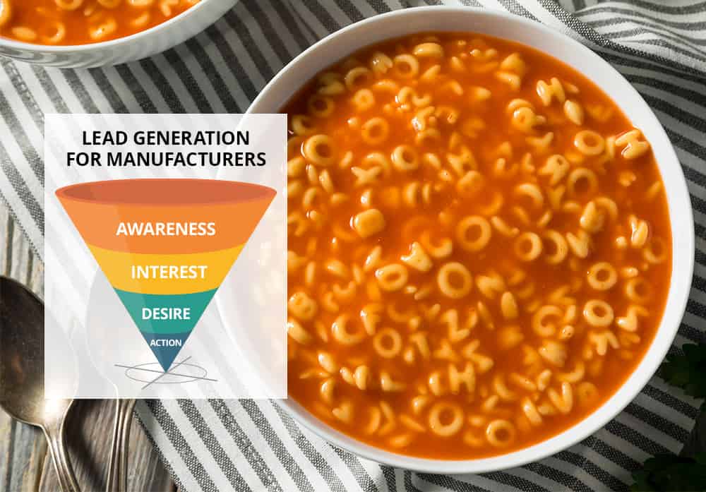 Lead Generation For Manufacturers The Alphabet Soup Lead Generation For Manufacturers The Alphabet Soup